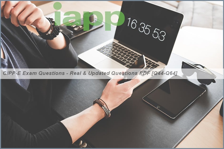 CIPP-E Exam Questions - Real & Updated Questions PDF [Q44-Q64 ...